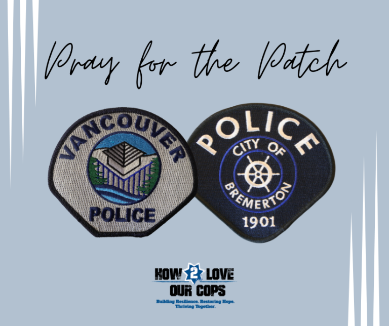 Pray for the Patch-Vancouver PD and Bremerton PD - How 2 Love Our Cops